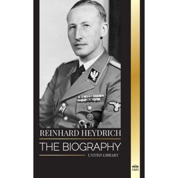 United Library | Other | Reinhard Heydrich The Biography Life And ...